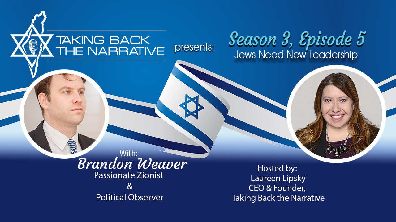 Jews Need New Leadership with Brandon Weaver: Passionate Zionist ...